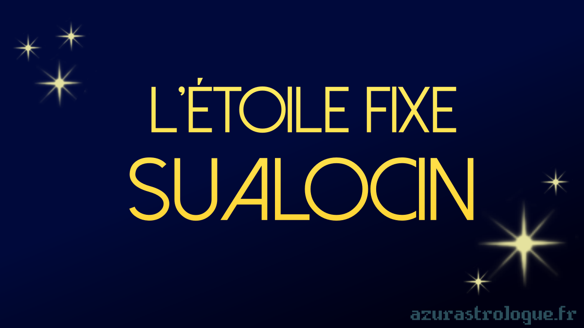 L’étoile fixe Sualocin – Ad astra